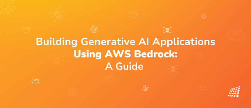 Building Generative AI Applications Using AWS Bedrock: A Guide | SJ Innovation LLC